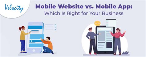 Mobile Website Vs Mobile App Which Is Right For Your Business