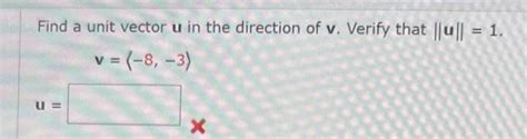 Solved Find A Unit Vector U In The Direction Of V Verify Chegg