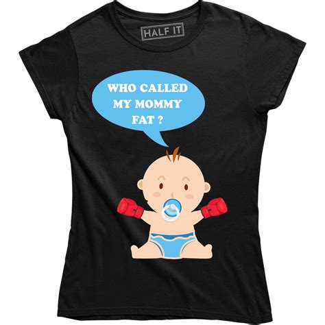 Who Called My Mommy Fat Funny Pregnancy Maternity Anouncement T Shirt
