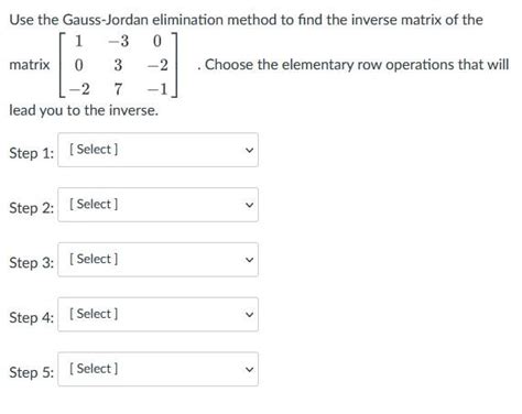 Solved Use The Gauss Jordan Elimination Method To Find The