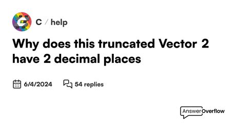 Why Does This Truncated Vector 2 Have 2 Decimal Places C