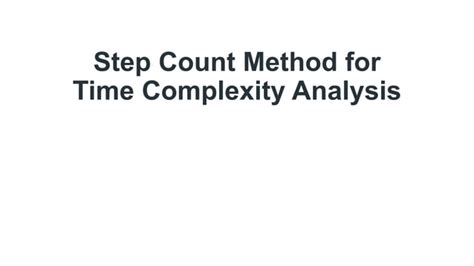 step count method for time complexity analysis pptx programming