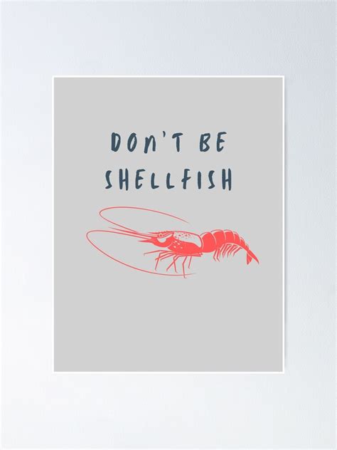 Dont Be Shellfish Dont Be Selfish Food Pun Poster For Sale By