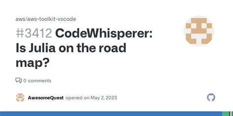 Codewhisperer Is Julia On The Road Map · Issue 3412 · Awsaws Toolkit Vscode · Github