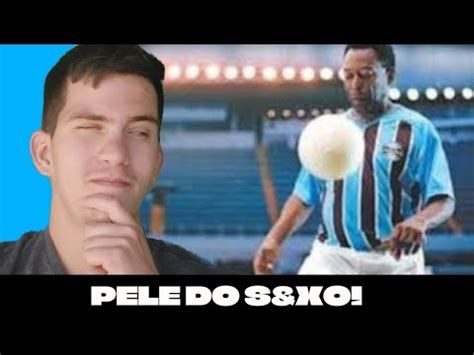Pele Do Sexo Gremista Youtube