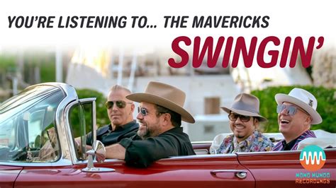 The Mavericks Swingin Official Audio Youtube
