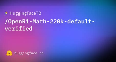 Huggingfacetbopenr1 Math 220k Default Verified · Datasets At Hugging Face