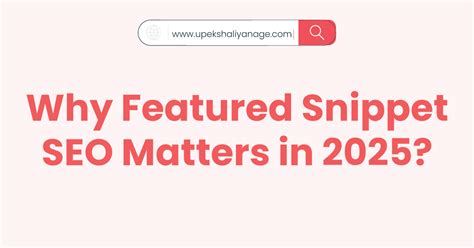 Why Featured Snippet SEO Matters in 2025?