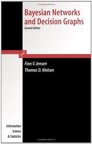 Bayesian Networks And Decision Graphs 2nd Second Edition By Finn V
