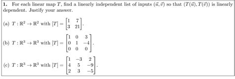 Solved 1 For Each Linear Map T Find A Linearly Independent Chegg Com