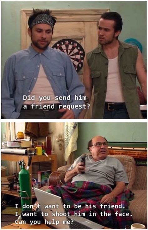 Danny Devito Quotes Ideas Danny Devito It S Always Sunny In Philadelphia It S Always Sunny