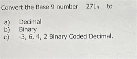 Solved Convert The Base 9 Number 2719 To A Decimal B