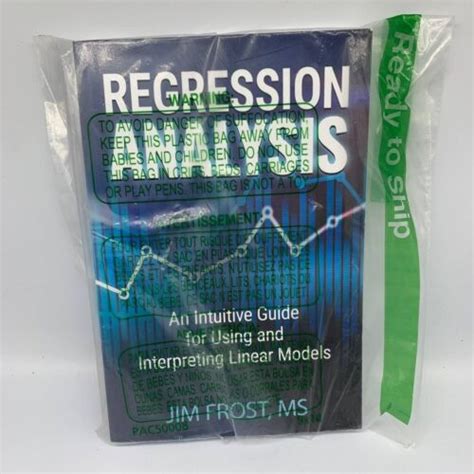 Regression Analysis An Intuitive Guide For Using And Interpreting Paperback 9781735431185 Ebay