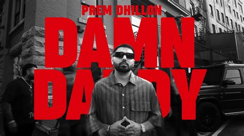 Damn Daddy Lyrics Prem Dhillon Lyricsbogie