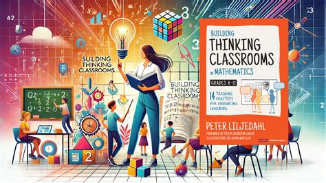 Building Thinking Classrooms That Inspire Curiosity And Confidence