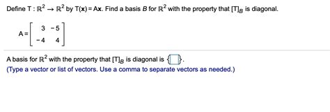 solved define t r → r² by t x ax find a basis b for r2