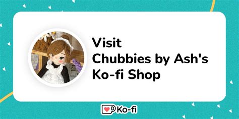 Visit Chubbies By Ashs Ko Fi Shop Ko Fi ️ Where Creators Get