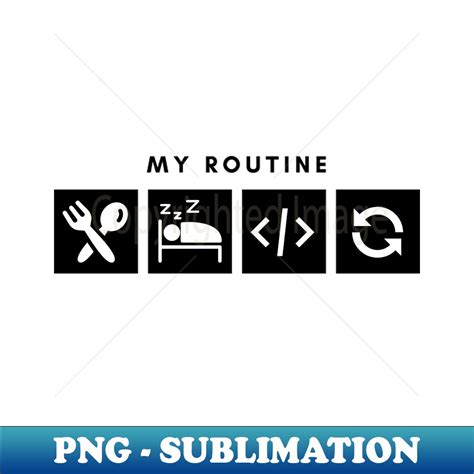 My Routine Eat Sleep Code Repeat Trendy Sublimation Digita Inspire