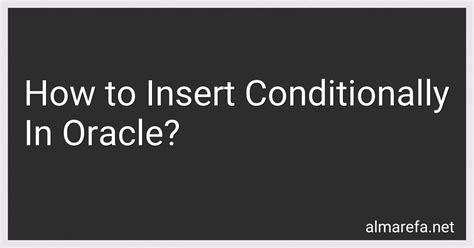 How To Insert Conditionally In Oracle In 2024