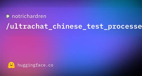 notrichardren ultrachat chinese test processed · datasets at hugging face