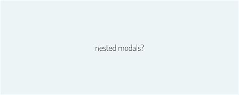 Removing Nested Modals From Digital Products Ruxdesign