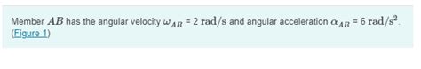 solved member ab has the angular velocity ωab 2rad s and