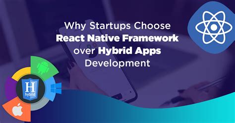 Why Choose React Native Framework Over Hybrid App Development KbaBlog
