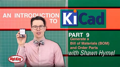 An Intro To Kicad Part 9 Generate Bom And Order Parts Digikey Youtube
