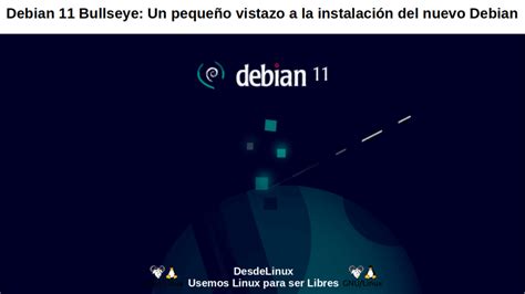 Debian 11 Bullseye Un Pequeño Vistazo A La Instalación Del Nuevo Debian Linux