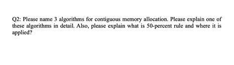 Solved Q2 Please Name 3 Algorithms For Contiguous Memory