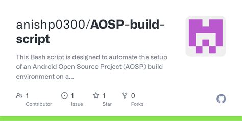github anishp0300 aosp build script this bash script is designed to
