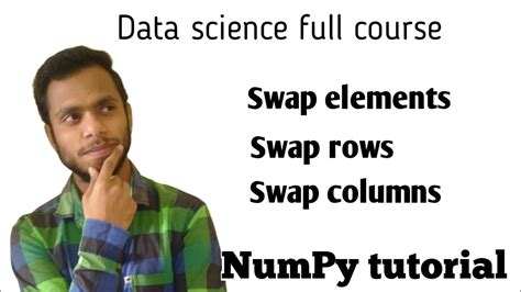 Swap Rows Swap Elements Swap Columns In Numpy Arrays Data Science Tutorial In Hindi YouTube