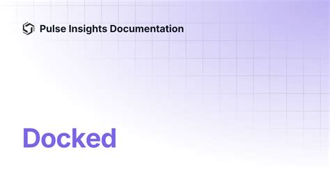 Docked Pulse Insights Documentation