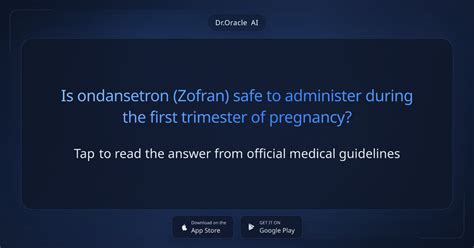 Is Ondansetron Zofran Safe To Administer During The First Trimester