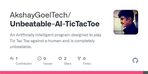 Github Akshaygoeltechunbeatable Ai Tictactoe An Artificially Intelligent Program Designed To