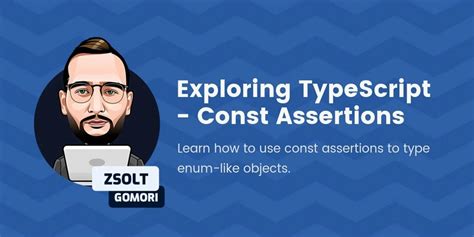Exploring Typescript Const Assertions Dev Community