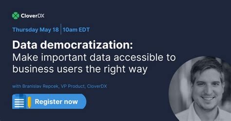 Cloverdx On Linkedin Data Democratization Make Important Data Accessible To Business Users The