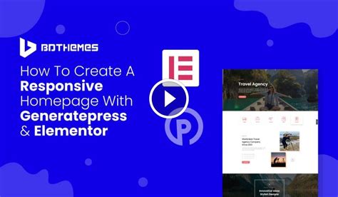 how to create a responsive homepage with generatepress and elementor