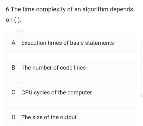 Solved 6 The Time Complexity Of An Algorithm Depends On