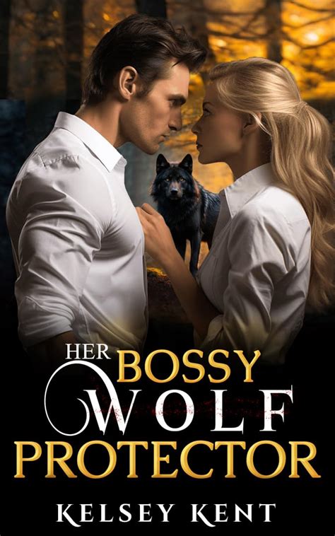 Amazon Com Her Bossy Wolf Protector An Enemies To Lovers Boss Paranormal Romance Night