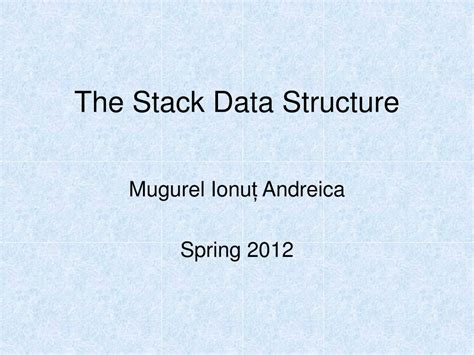 Ppt The Stack Data Structure Powerpoint Presentation Free Download Id 5715785