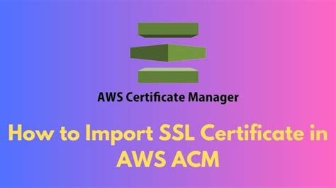 How To Import SSL Certificate In AWS ACM Complete Guide Learn With Kapil Nawani