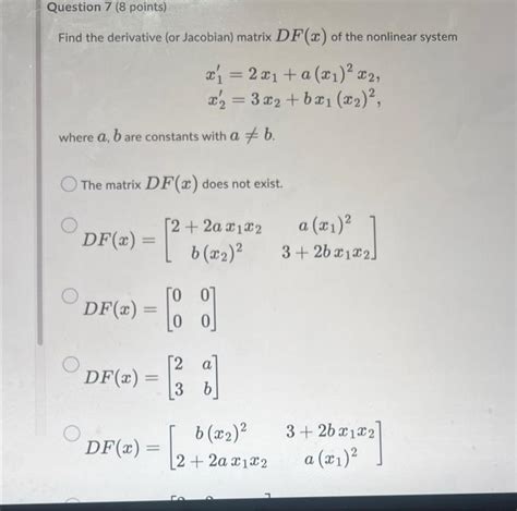 solved find the derivative or jacobian matrix df x of the
