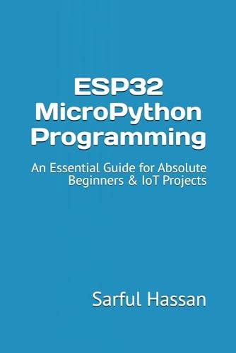 Esp32 Micropython Programming An Essential Guide For Absolute