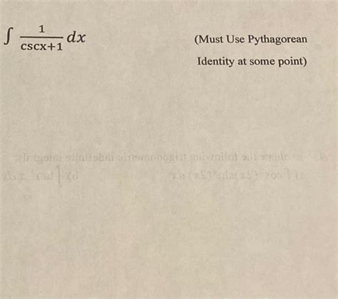 Solved ∫cscx11dx Must Use Pythagorean Identity At Some