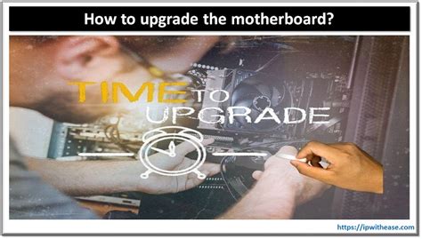 How To Upgrade The Motherboard IP With Ease
