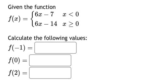 solved given the functionf x {6x 7 x