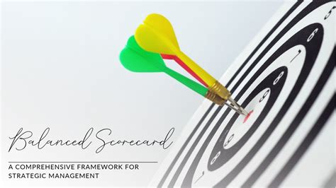 Balanced Scorecard A Comprehensive Framework For Strategic Management