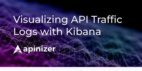 Visualizing Api Traffic Logs With Kibana