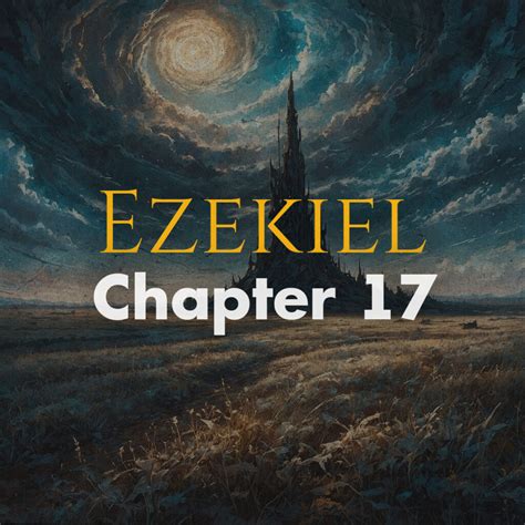 Ezekiel Chapter 17 Detailed Bible Study And Analysis Devotion
